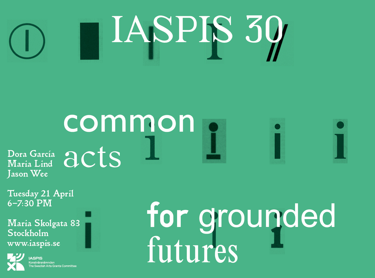 IASPIS 30: common acts for grounded futures - Swedish Arts Grants Committee